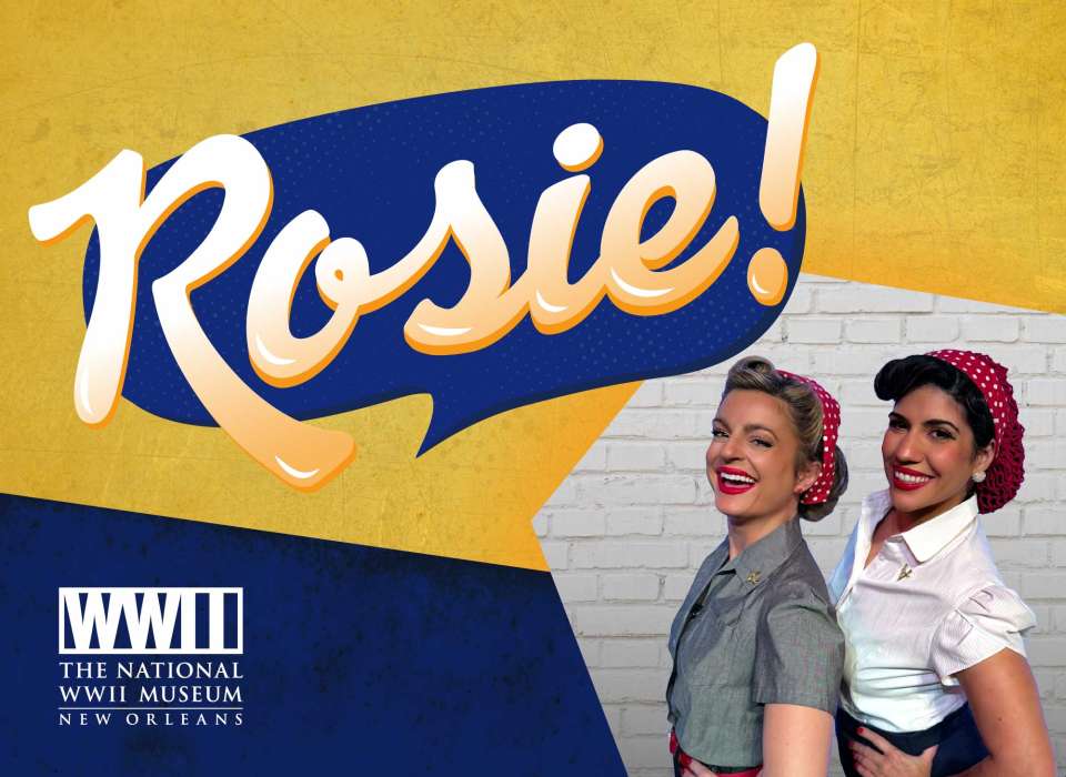 Rosie! | The National WWII Museum | New Orleans